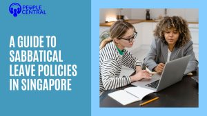 Sabbatical Leave Singapore: A Comprehensive Guide to Policies 2024